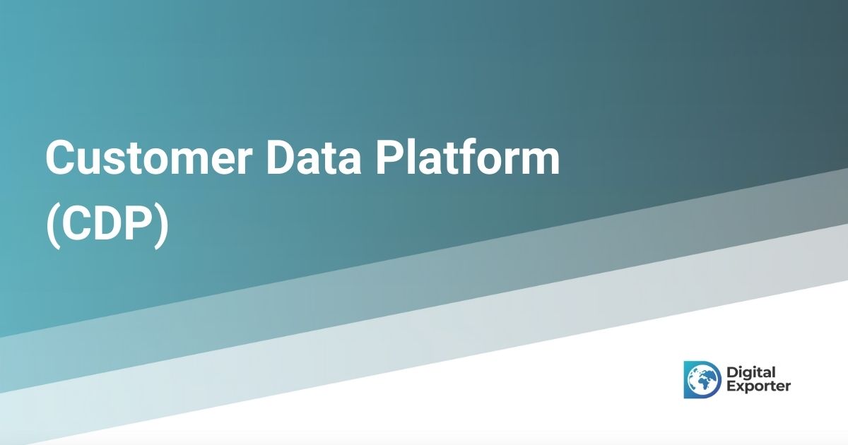 Customer Data Platform (CDP) - Digital Exporter