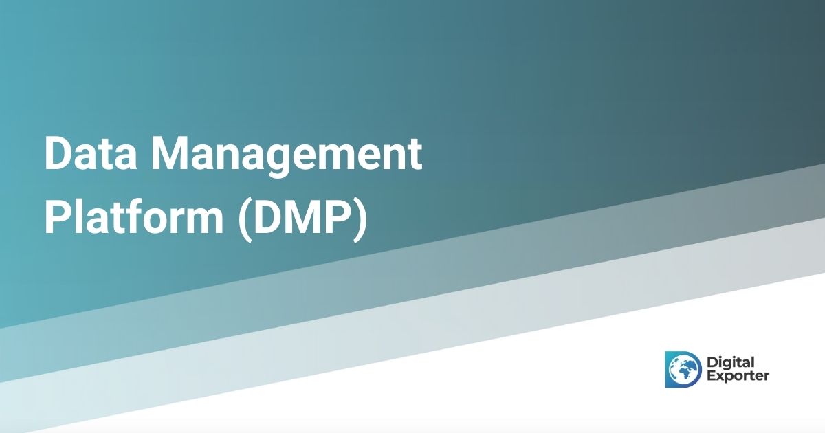 Data Management Platform (DMP) - Digital Exporter