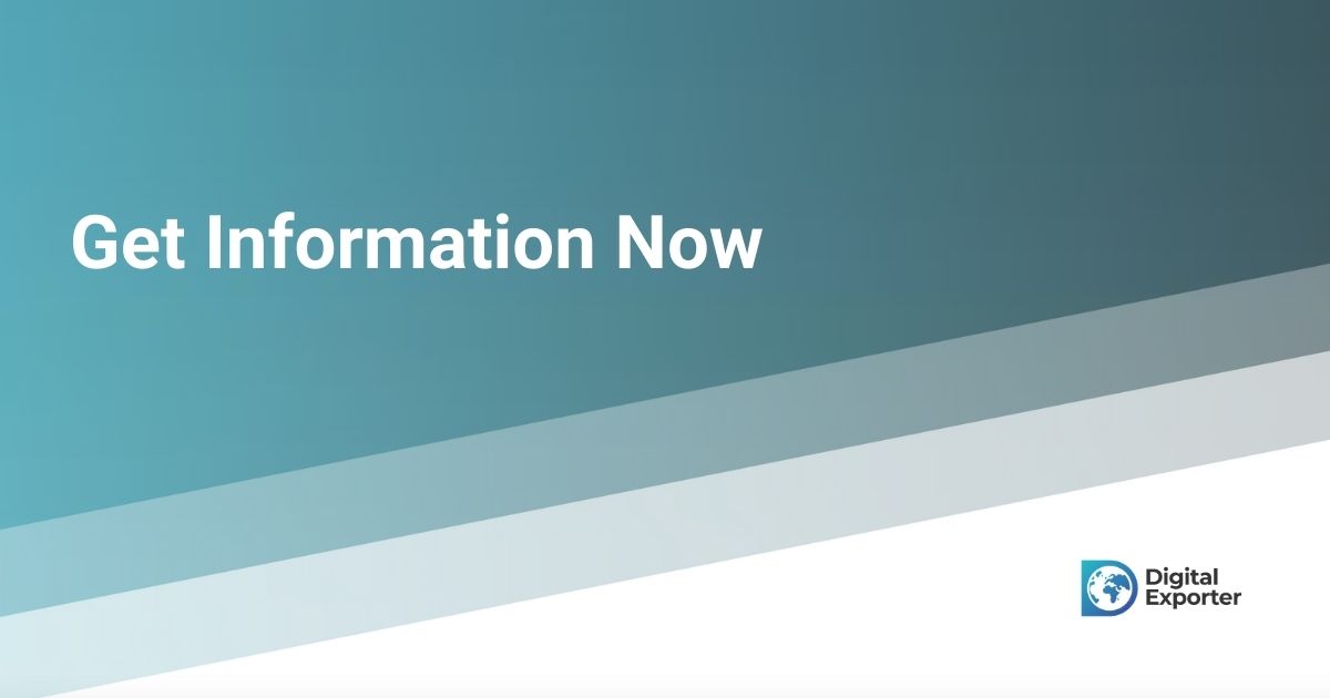 Get Information Now - Digital Exporter